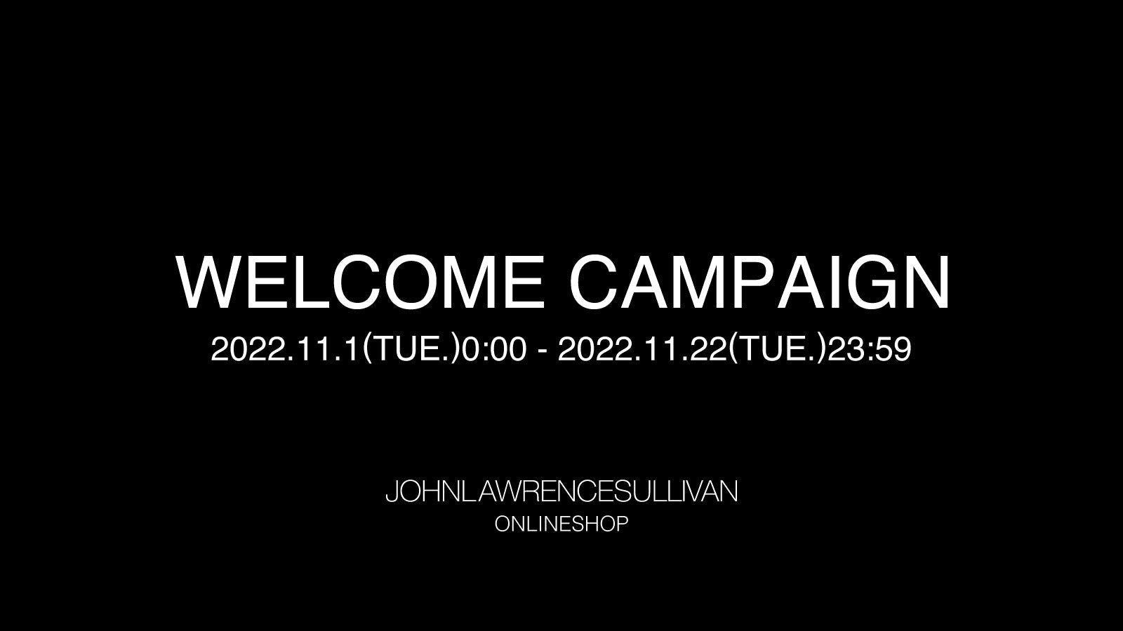 WELCOME CAMPAIGN 2022